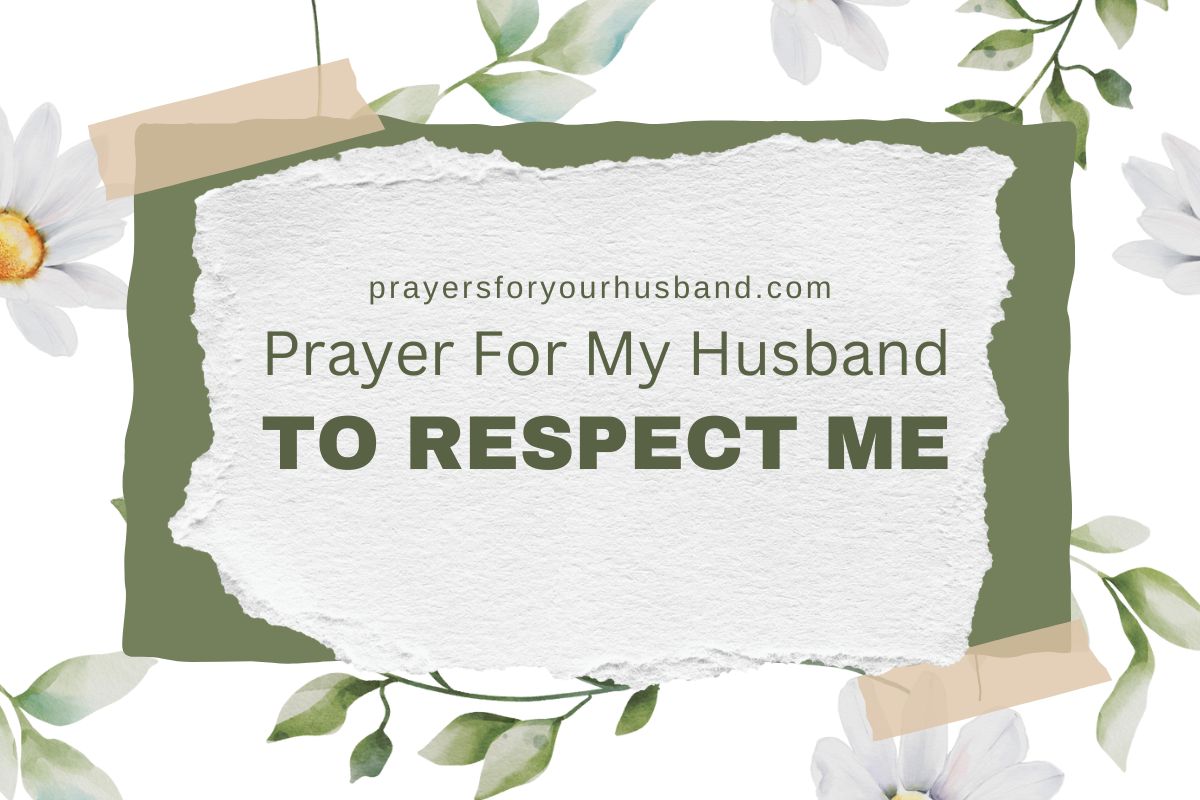 Prayer For My Husband To Respect Me